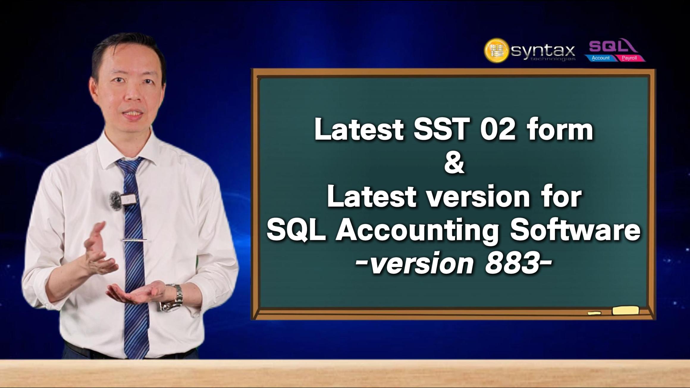 Latest SST 02 form & Latest version for SQL Account-version 883- |Syntax