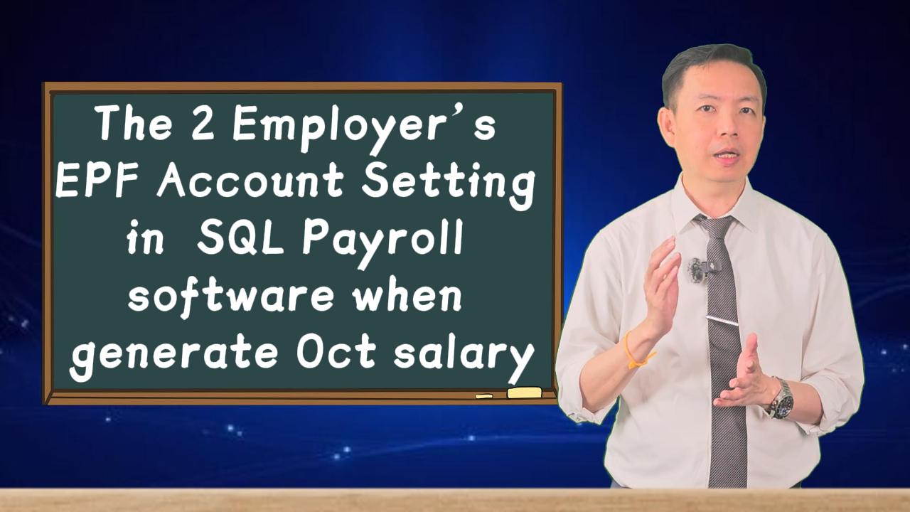 The 2 Employer's EPF Account Setting in SQL Payroll software when ...